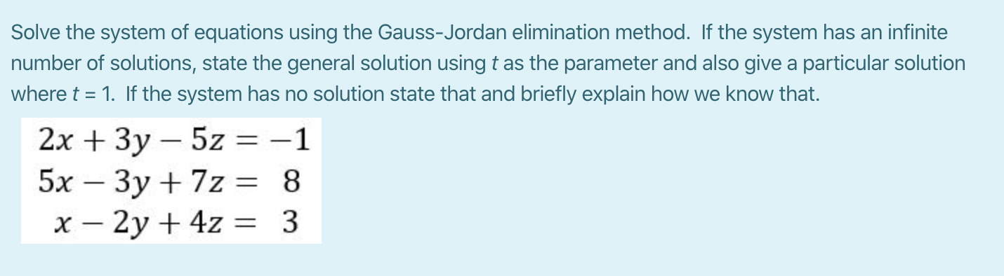 Solved Solve the system of equations using the Gauss-Jordan | Chegg.com
