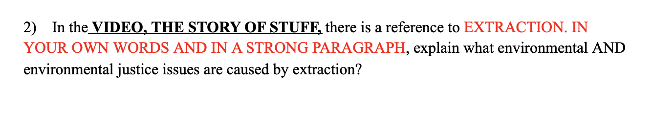 Solved 2) In the VIDEO, THE STORY OF STUFF, there is a | Chegg.com