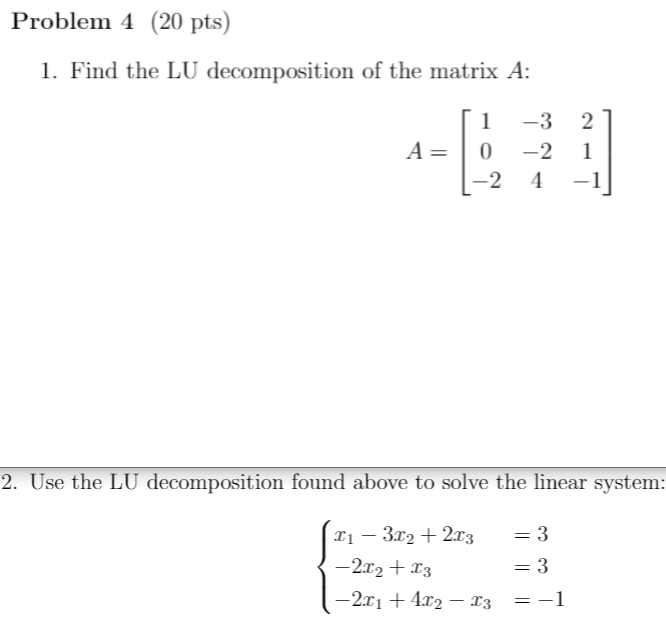 Solved Problem 4 (20 pts) 1. Find the LU decomposition of | Chegg.com