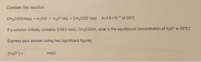 Solved Consider the reaction: CH3CoOH(aq) + H20() H30(aq) | Chegg.com