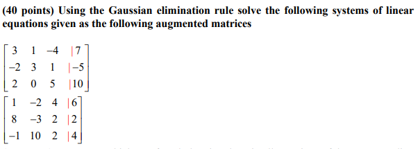 Solved (40 points) Using the Gaussian elimination rule solve | Chegg.com