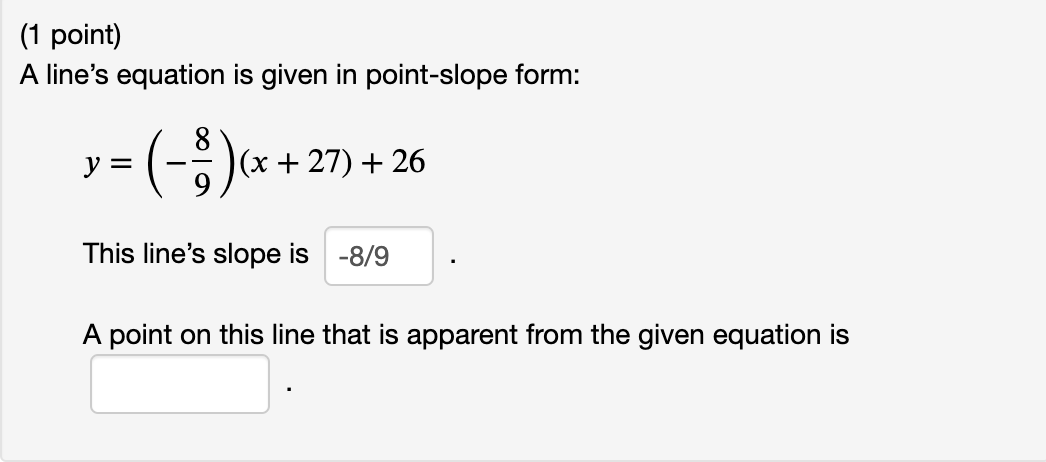 Solved (1 point) A line's equation is given in point-slope | Chegg.com