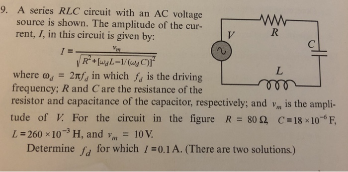 Solved 9, A series RLC circuit with an AC voltage source is | Chegg.com