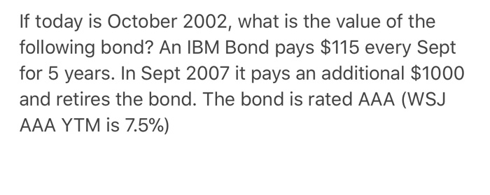 Solved If today is October 2002, what is the value of the | Chegg.com