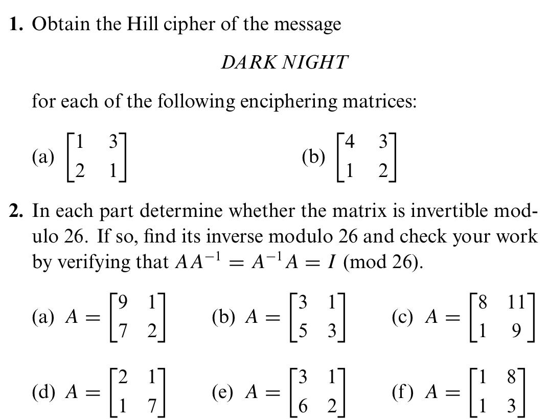 Solved 1. Obtain the Hill cipher of the message DARK NIGHT | Chegg.com