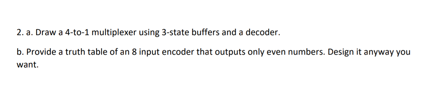 Solved 2. a. Draw a 4‐to‐1 multiplexer using 3‐state buffers | Chegg.com