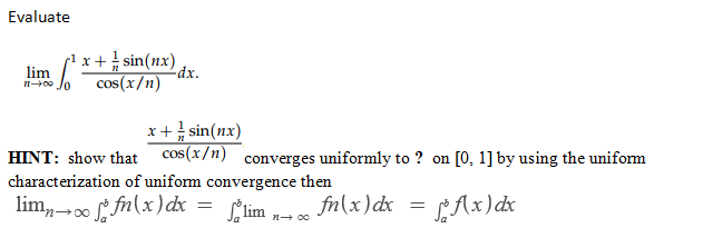 Solved Evaluate in 1x + sin(nx) lim COS(x/n) dx. x+ sin(nx) | Chegg.com
