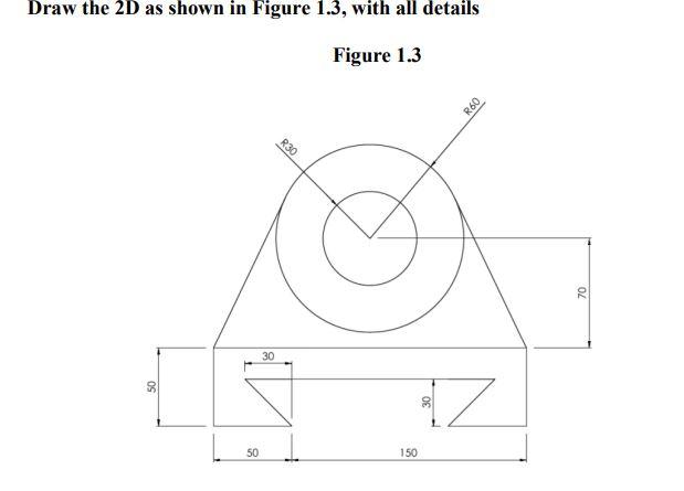 Solved Draw the top view as shown in Figure 1.1, with all | Chegg.com