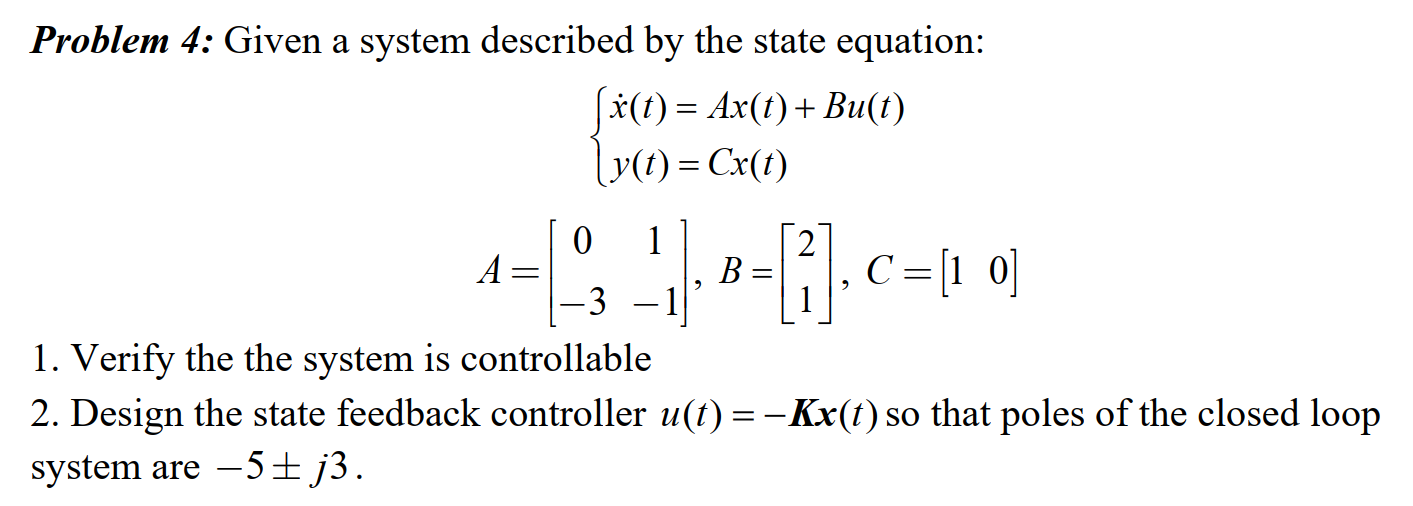 Solved Problem 4: Given a system described by ﻿the state | Chegg.com