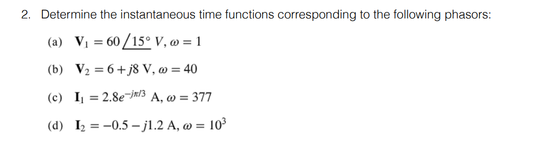 Solved 2. Determine the instantaneous time functions | Chegg.com