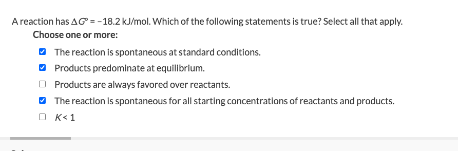 Solved A reaction has ΔG∘=−18.2 kJ/mol. Which of the | Chegg.com