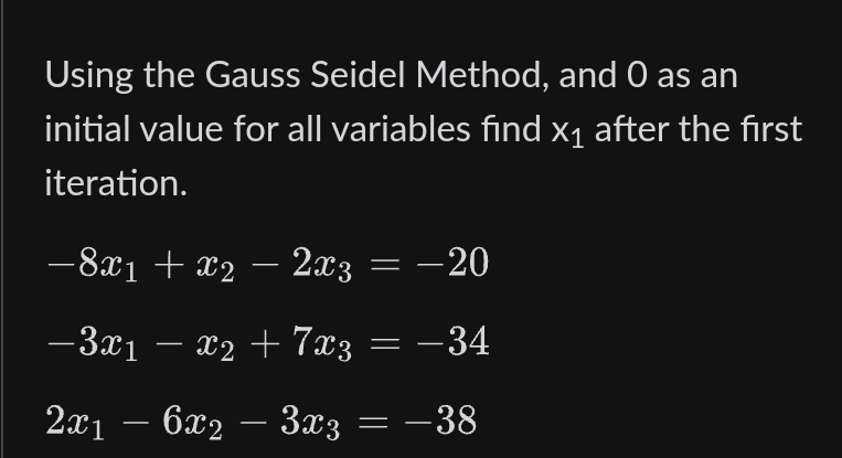 Solved Using the Gauss Seidel Method, and 0 as an initial | Chegg.com