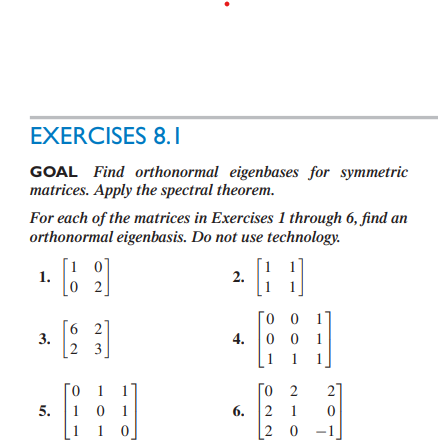 Solved EXERCISES 8. ﻿IGOAL Find orthonormal eigenbases for | Chegg.com