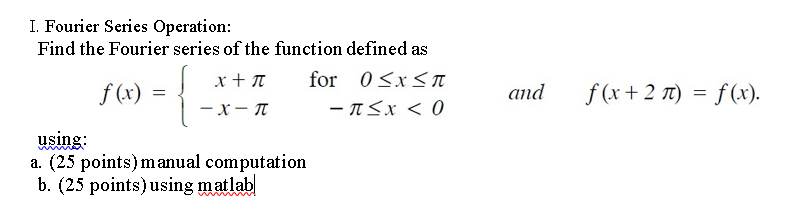 = and I. Fourier Series Operation: Find the Fourier | Chegg.com