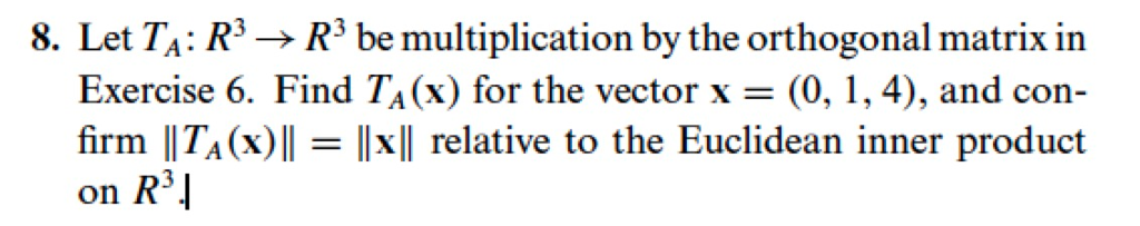Solved 8. Let TA: R3-R3 be multiplication by the orthogonal | Chegg.com