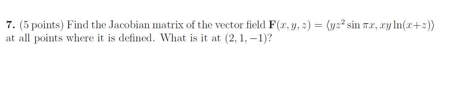 Solved 7. (5 points) Find the Jacobian matrix of the vector | Chegg.com