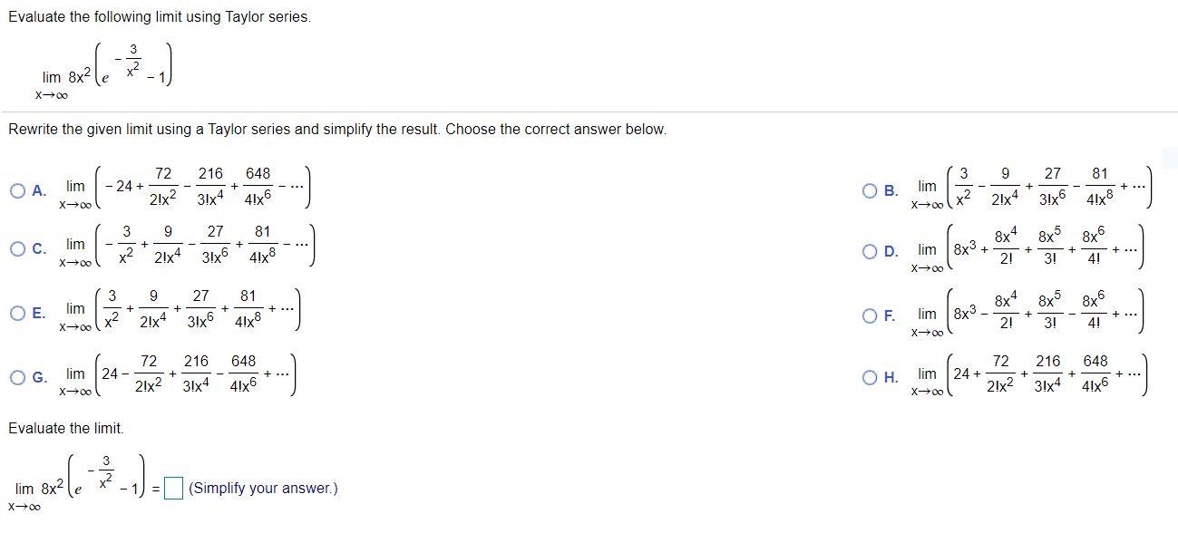 Solved Evaluate the following limit using Taylor series. | Chegg.com