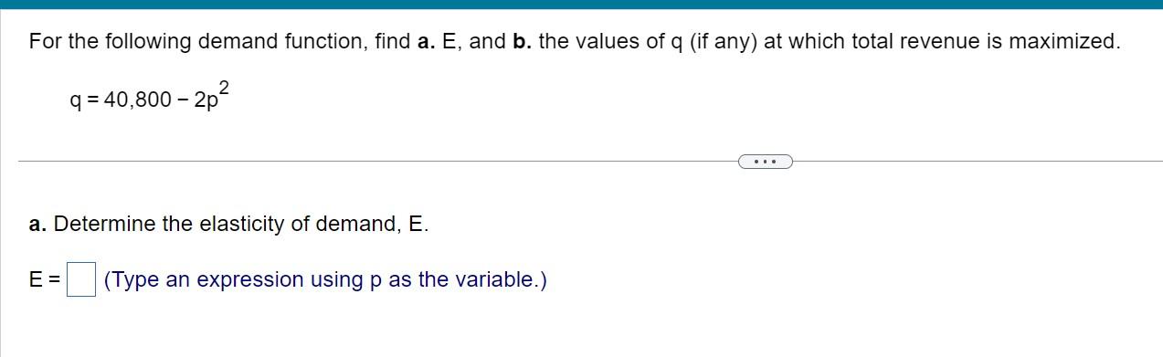 Solved For the following demand function, find a. E, and b. | Chegg.com