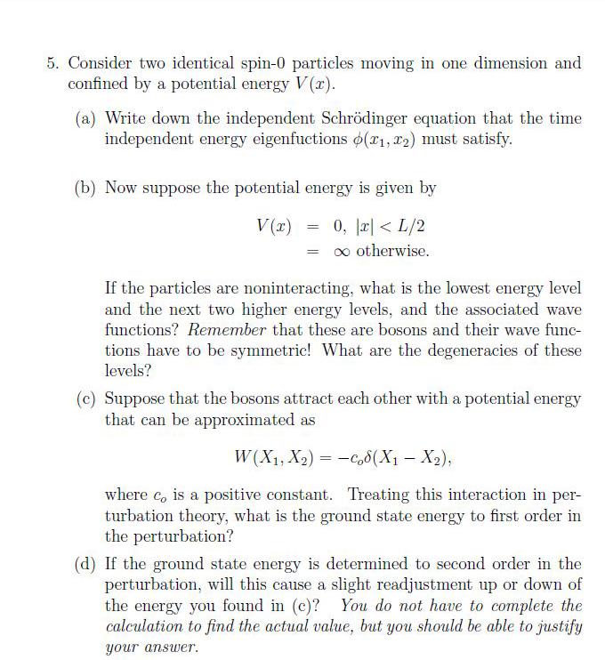 Solved 5. Consider two identical spin-0 particles moving in | Chegg.com