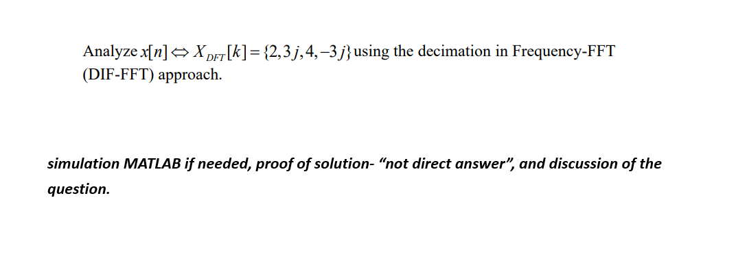 Solved Analyze x[n]⇔XDFT[k]={2,3j,4,−3j} using the | Chegg.com