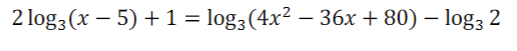 Solved 2log3(x−5)+1=log3(4x2−36x+80)−log32 | Chegg.com