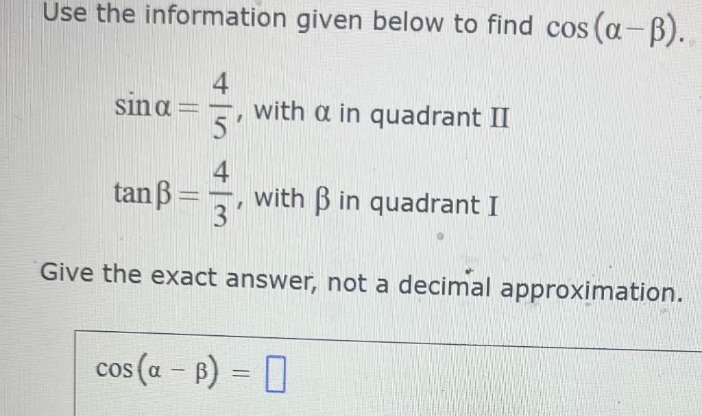 Solved Use the information given below to find cos(α−β) | Chegg.com