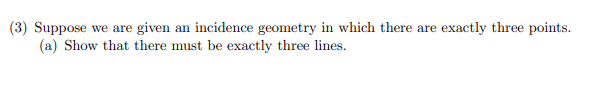 Solved (3) Suppose we are given an incidence geometry in | Chegg.com