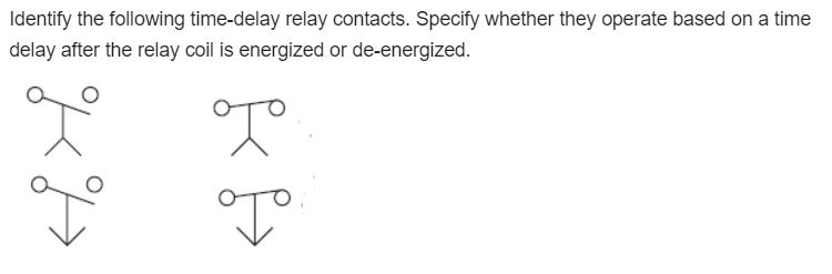 Solved Identify the following time-delay relay contacts. | Chegg.com