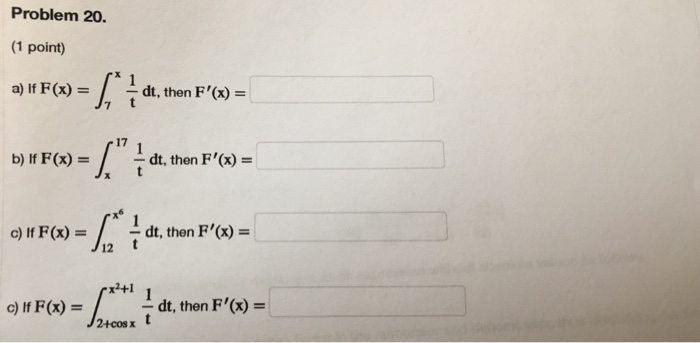 Solved Problem 20 1 point a) If F(x) = -dt, then F,(x) = | Chegg.com