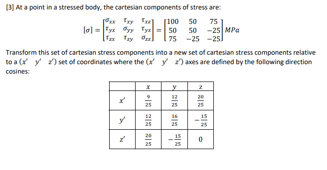 Solved [3] At a point in a stressed body, the cartesian | Chegg.com