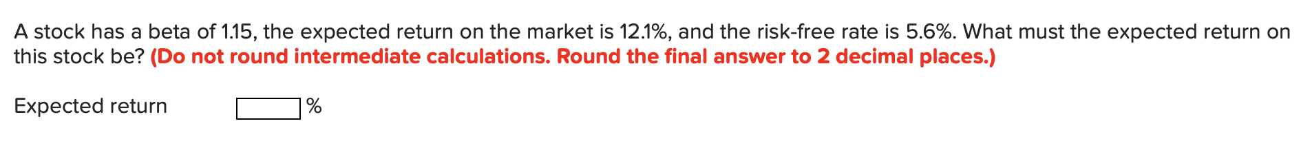 Solved A stock has a beta of 1.15, the expected return on | Chegg.com