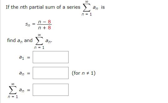 Solved 00 If the nth partial sum of a series Σ an is n = 1 | Chegg.com