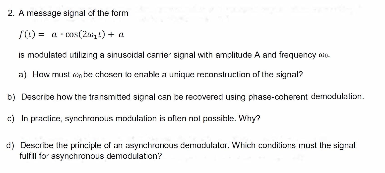 Solved 2. A message signal of the form f(t)=a⋅cos(2ω1t)+a is | Chegg.com