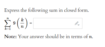 Solved Express the following sum in closed form. ∑k=1n9(nk)= | Chegg.com