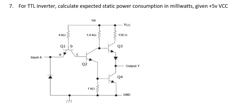 Solved 7. For TTL inverter, calculate expected static power | Chegg.com