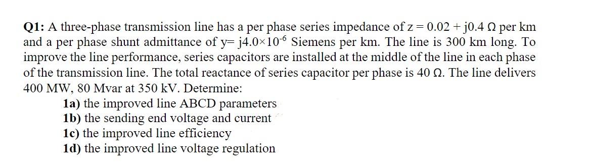 Solved Q1: A three-phase transmission line has a per phase | Chegg.com