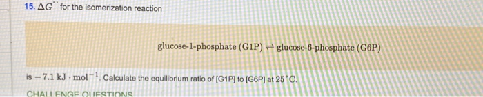 Solved I understand how to get the ratio of [G6P]/[G1P], but | Chegg.com