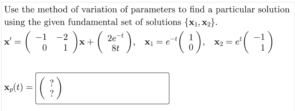 Solved Use the method of variation of parameters to find a | Chegg.com