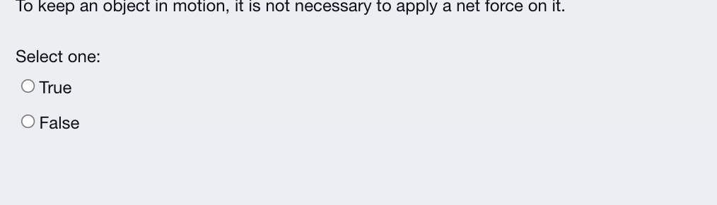 Solved To keep an objects in motion, it is not necessary to | Chegg.com