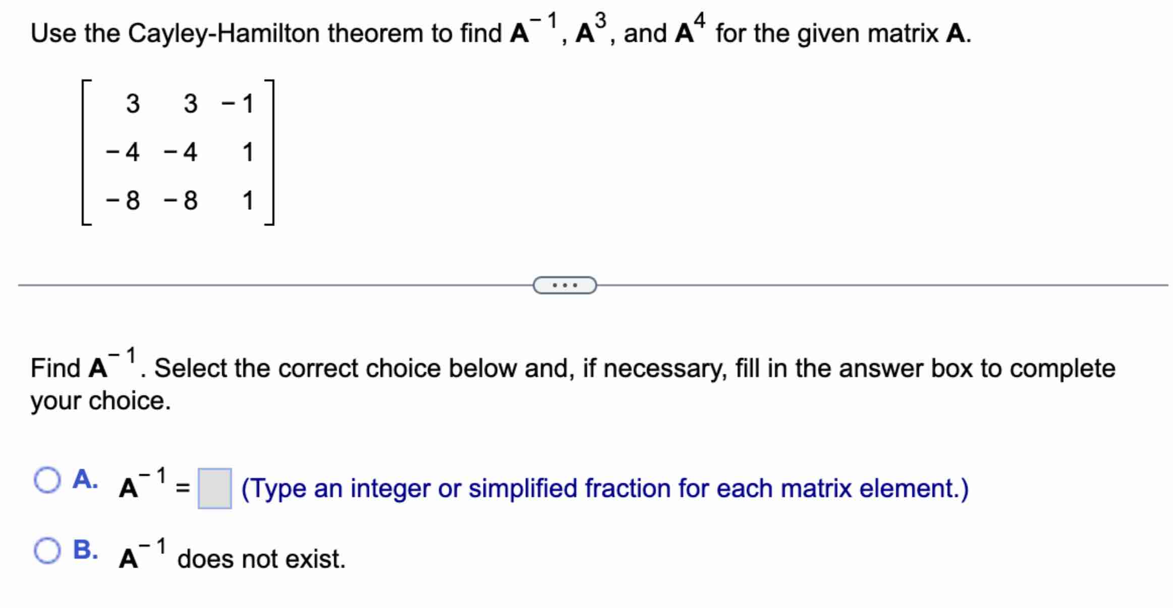 Solved Use the Cayley-Hamilton theorem to ﻿find A-1,A3, ﻿and | Chegg.com