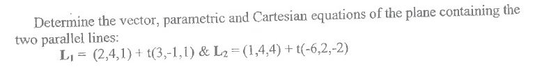 Solved Determine The Vector Parametric And Cartesian