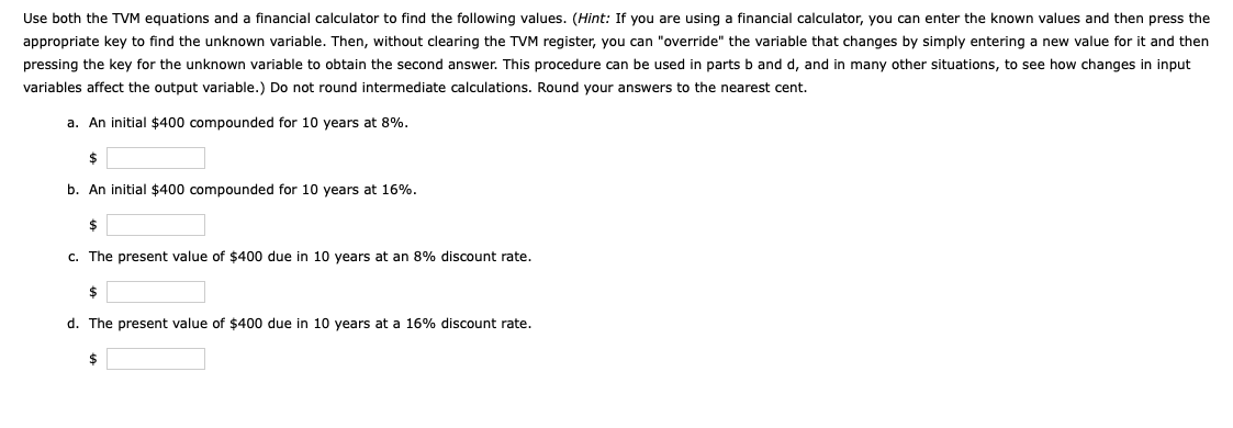 [Solved]: Use both the TVM equations and a financial calcu