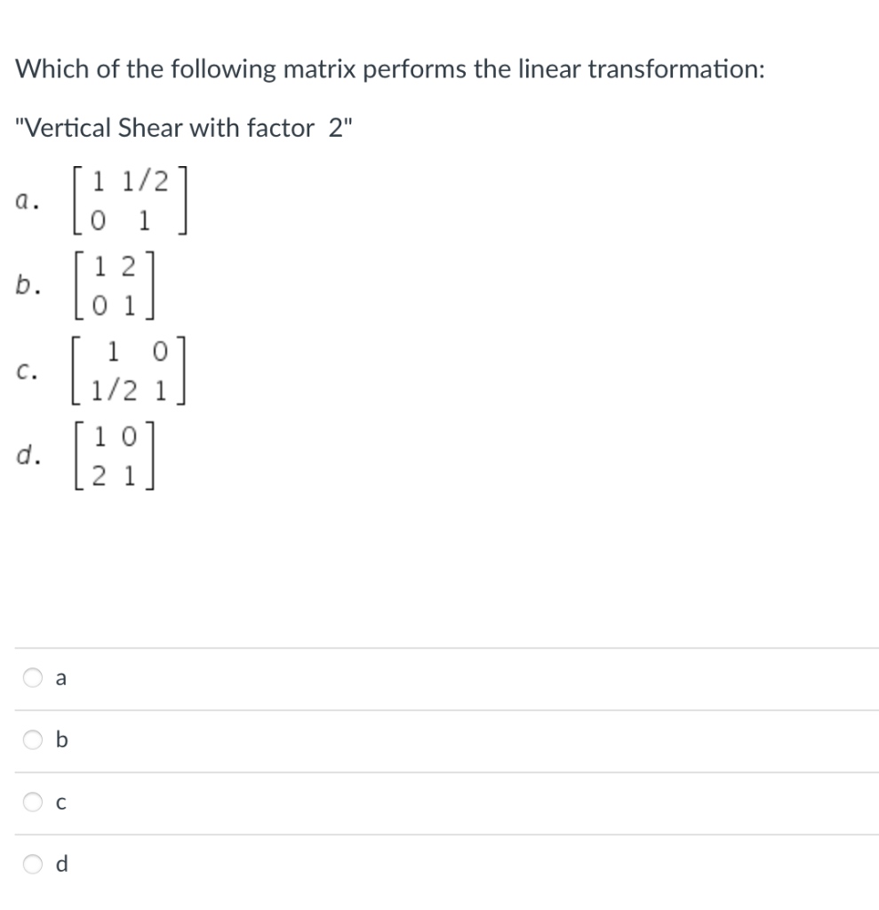 Solved Which of the following matrix performs the linear | Chegg.com