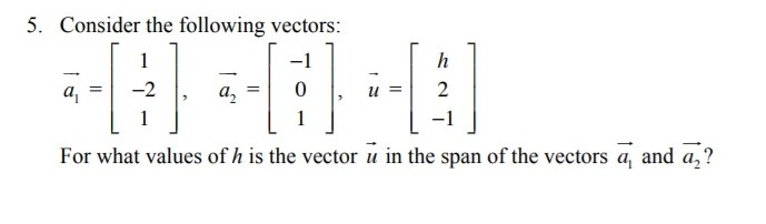 Solved 5. Consider the following vectors: -1 For what values | Chegg.com