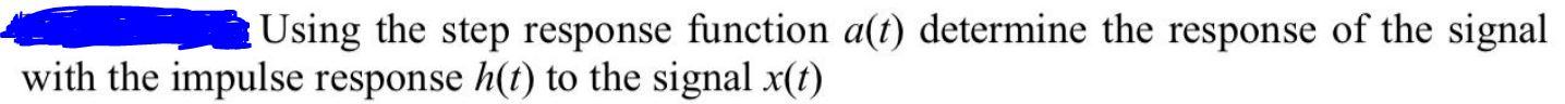Solved Using the step response function alt) determine the | Chegg.com
