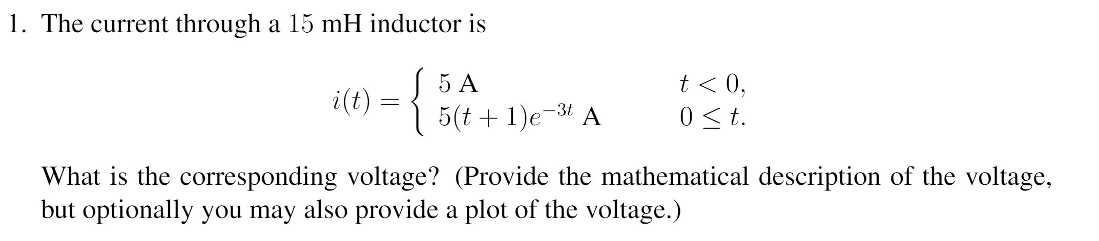 Solved 1. The current through a 15mH inductor is i(t)={5 | Chegg.com
