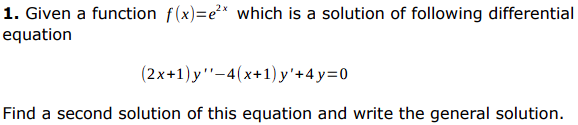 Solved 1. Given a function f(x)=e2x which is a solution of | Chegg.com