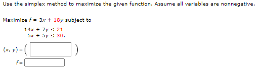 Solved Use the simplex method to maximize the given | Chegg.com
