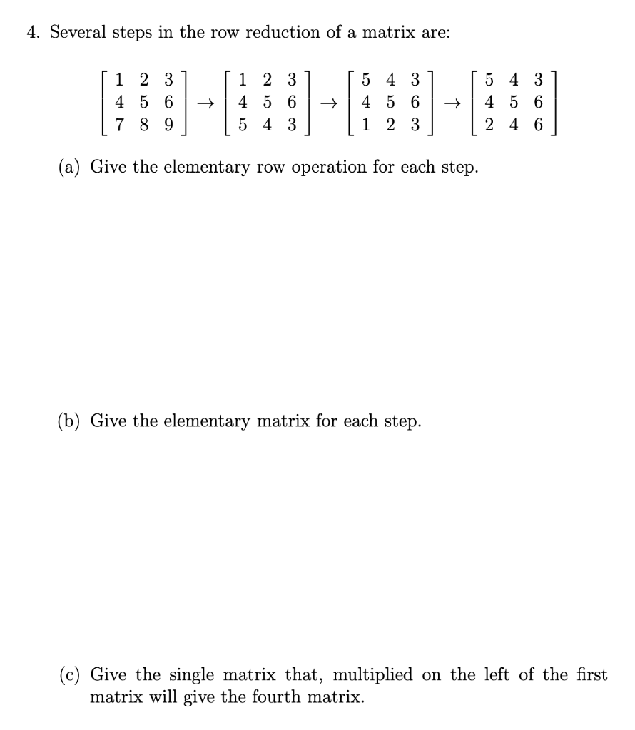 Solved 4. Several steps in the row reduction of a matrix | Chegg.com
