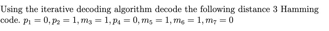 Solved Using The Iterative Decoding Algorithm Decode The 4847